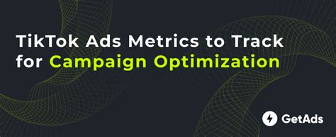 TikTok Ads Metrics To Track For Campaign Optimization GetAds