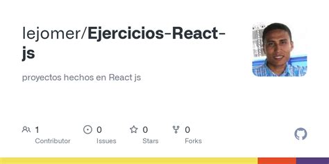 GitHub Lejomer Ejercicios React Js Proyectos Hechos En React Js