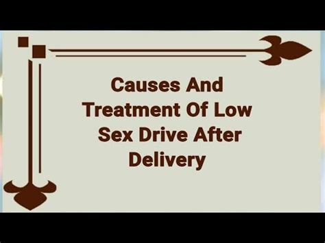 Low Sex Drive After Baby Postpartum Loss Of Libido Loss Of Sex Interest YouTube