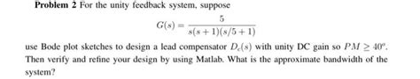 Solved Problem For The Unity Feedback System Suppose Chegg