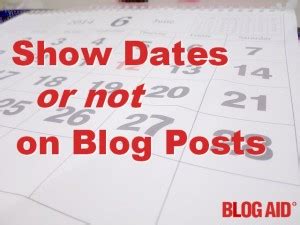 Show Dates On Blog Posts Or Not BlogAid