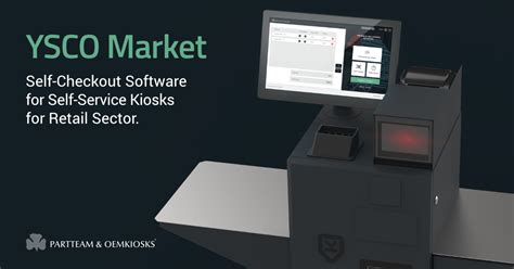 Ysco Market The Self Checkout Software Developed By Partteam And Oemkiosks For The Retail Sector