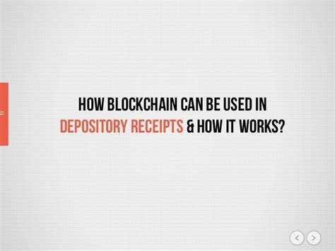 How Blockchain Can Be Used In Depository Receipts And How It Works
