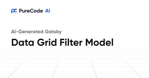 Build Great Gatsby Data Grid Filter Model Components Faster Using Ai Tools