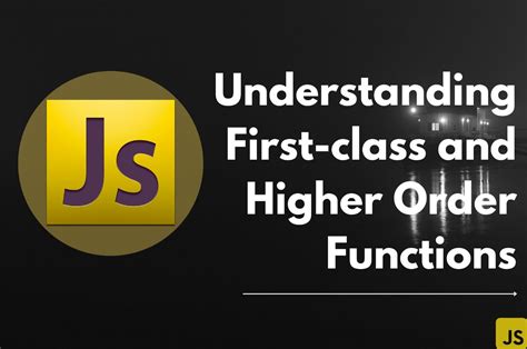 Understanding First Class And Higher Order Functions Hackernoon