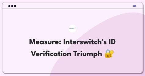Interswitch Identity Verification Success Metrics Interview Nextsprints
