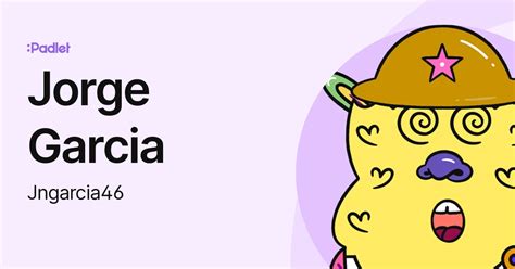 Jorge Garcia Jngarcia46 Profile Padlet