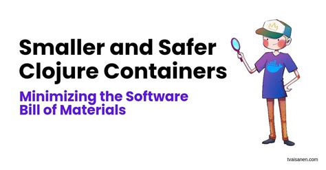 smaller and safer clojure containers minimizing the software bill of