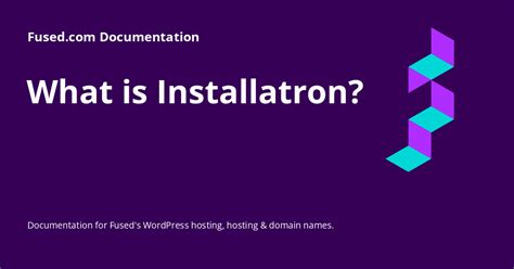 What Is Installatron Fused Com Documentation