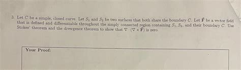 Solved Let C Be A Simple Closed Curve Let S And S Be Chegg