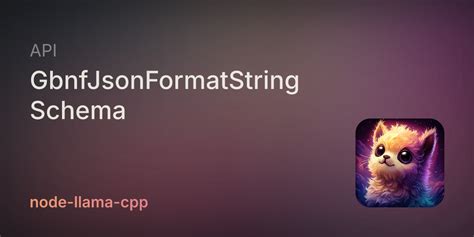 type alias gbnfjsonformatstringschema node llama cpp