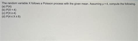 solved the random variable x ﻿follows a poisson process with