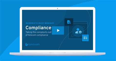 Bandwidth Buzz Taking The Complexity Out Of Telecom Compliance