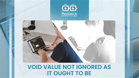 Void Value Not Ignored As It Ought To Be Ultimate Guide Position Is Everything