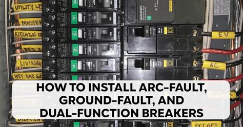 How To Install Arc Fault Ground Fault And Dual Function Breakers Electrician U