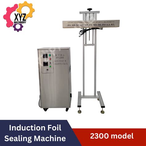 Xyz 2300 Automatic Induction Foil Sealing Machine Xyz Machinery