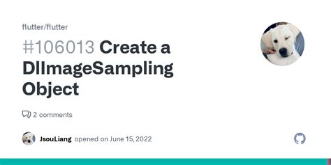 Create A Dlimagesampling Object · Issue 106013 · Flutterflutter · Github