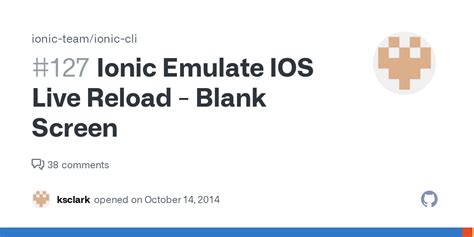 Ionic Emulate Ios Live Reload Blank Screen · Issue 127 · Ionic Team