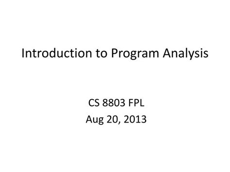 Ppt Introduction To Program Analysis Powerpoint Presentation Free Ppt Introduction To Program Analysis Powerpoint Presentation Free