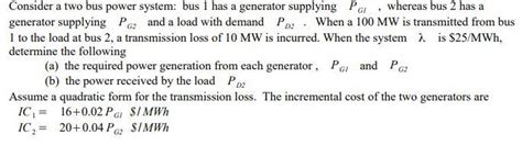 Solved Consider A Two Bus Power System Bus 1 Has A Chegg Com