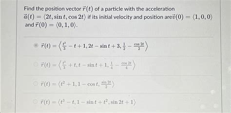 Solved Find The Position Vector Vec R T Of A Particle Chegg