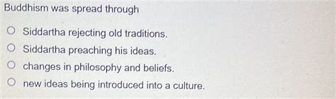 Buddhism Was Spread Through Siddartha Rejecting Ol Gauthmath