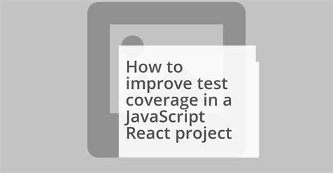 React Jobs On Linkedin How To Improve Test Coverage In A Javascript