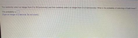 solved you randomly select an integer from 0 to 39