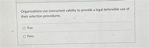 Solved Organizations Use Concurrent Validity To Provide A