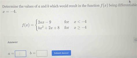 Solved Determine The Values Of A And B Which Would Result In The Function F X Being