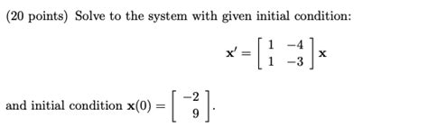 Solved Points Solve To The System With Given Initial Chegg
