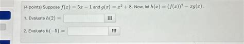 solved 4 points suppose f x 5x−1 and g x x2 8 now let
