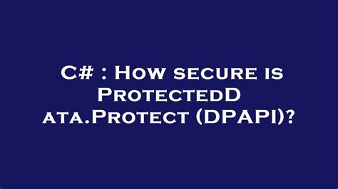C How Secure Is ProtectedData Protect DPAPI YouTube