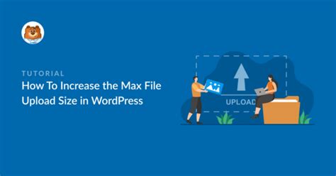 How to Change Max File Upload Size in WordPress (4 Methods)