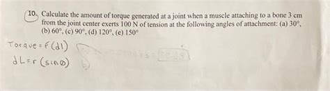 Solved 10 Calculate The Amount Of Torque Generated At A Chegg Com
