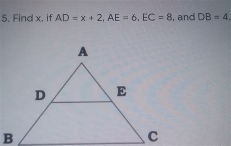 solved find x if ad x 2 ae 6 ec 8 and db 4 b c [math]