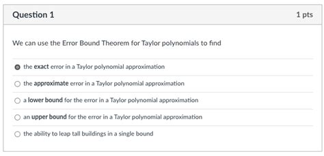 Solved Question 1 1 Pts We Can Use The Error Bound Theorem