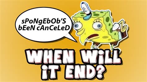 When Will Spongebob End Youtube