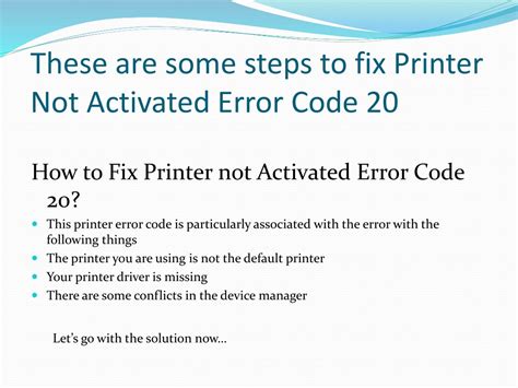 PPT Steps To Fix Printer Not Activated Error Code 20 PowerPoint Presentation ID 8283480