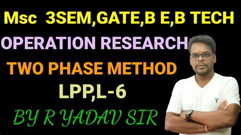 msc 3sem operation research two phase method by jr sir youtube