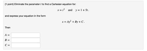 Solved 1 Point Eliminate The Parameter T To Find A