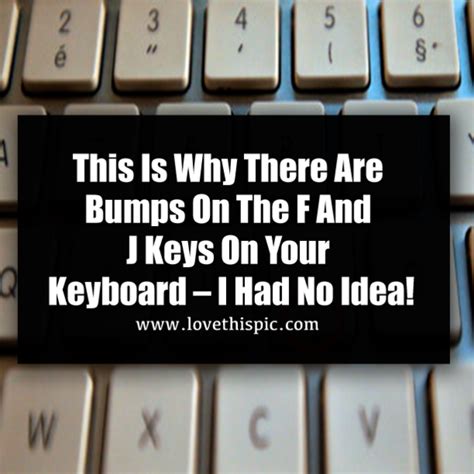 This Is Why There Are Bumps On The F And J Keys On Your Keyboard I Had No Idea