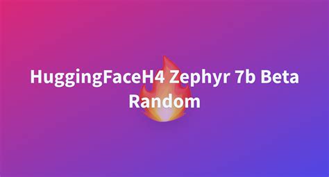 Sidopedia HuggingFaceH4 Zephyr 7b Beta Random At Main