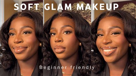 DETAILED SOFT GLAM MAKEUP ROUTINE | MAKEUP TUTORIAL | BEGINNER FRIENDLY - YouTube