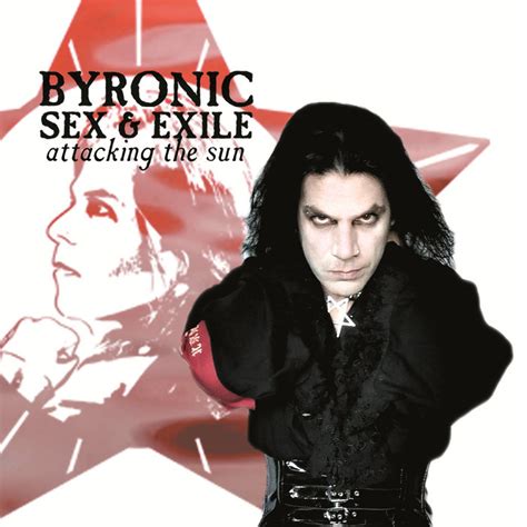 Attacking The Sun Byronic Sex And Exile Goth City Records