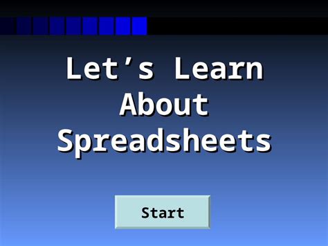 Ppt Lets Learn About Spreadsheets Start What Is A Spreadsheet A