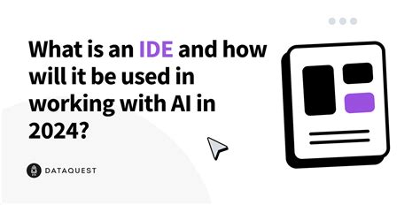What Is An IDE And How Will It Be Used In Working With AI In Dataquest