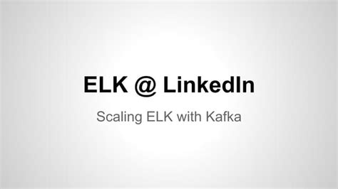 Elk At Linkedin Kafka Scaling Lessons Learned Pptx