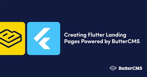 building a cross platform flutter landing page with buttercms buttercms
