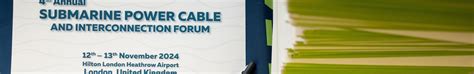 Leadvent Group 4th Annual Submarine Power Cable And Interconnection Forum 2024 Advancing
